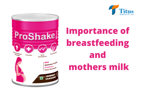 Importance of breastfeeding and mothers’ milk